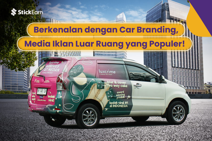 Mengenal Car Branding & Keunggulannya untuk Bisnis | StickEarn