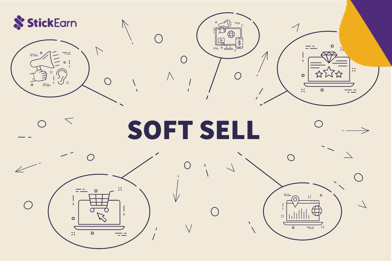 Apa Itu Soft Selling, Manfaat, & Contohnya dalam Iklan | StickEarn